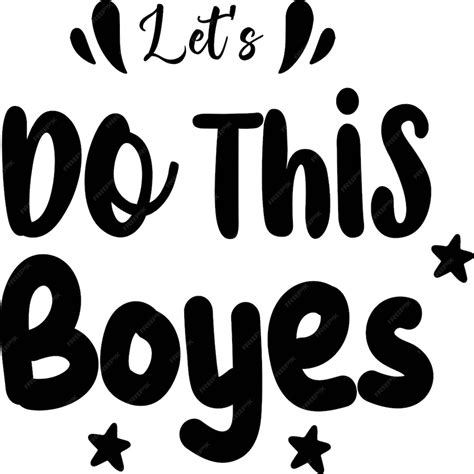 Premium Vector Lets Do This Boyes