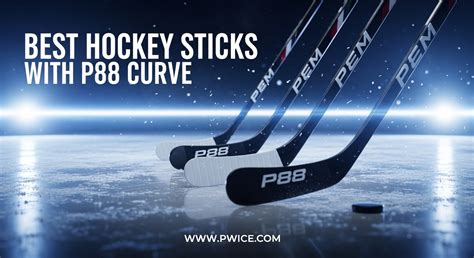 10 Best Hockey Sticks With P88 Curve August 2026 Complete Guide
