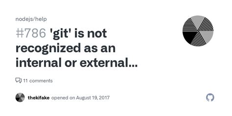 Git Is Not Recognized As An Internal Or External Command Issue Nodejs Help GitHub