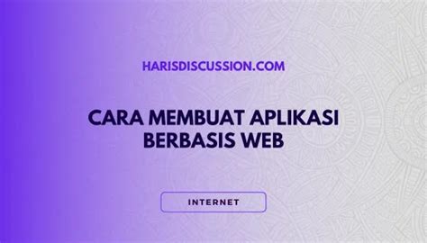 Cara Membuat Aplikasi Berbasis Web Haris Discussion