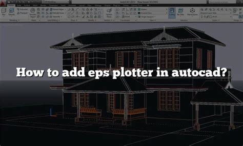 How To Add Eps Plotter In Autocad