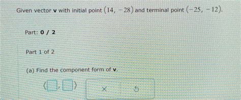 Solved Vector V Has Initial Point P−2−10 And Terminal