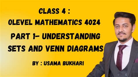 Class 4 Mastering Sets And Venn Diagrams O Level Mathematics 4024 Complete Guide By Usama