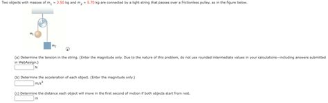 solved two objects with masses of m1 2 50 kg and m2 5 70