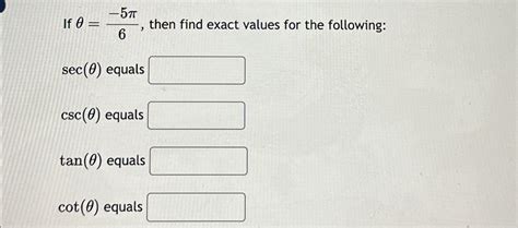solved if θ 5π6 ﻿then find exact values for the