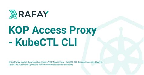 KOP Access Proxy KubeCTL CLI Rafay Product Documentation