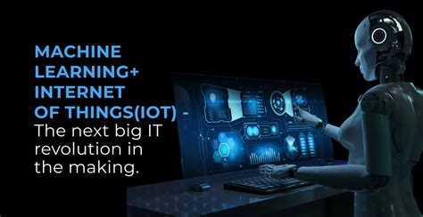 Machine Learning In IoT The Next Big IT Revolution In The Making