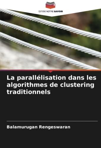 La Parallélisation Dans Les Algorithmes De Clustering Traditionnels By