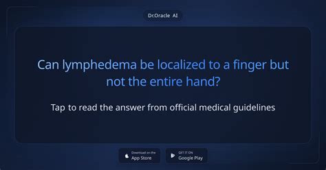 Can Lymphedema Be Localized To A Finger But Not The Entire Hand