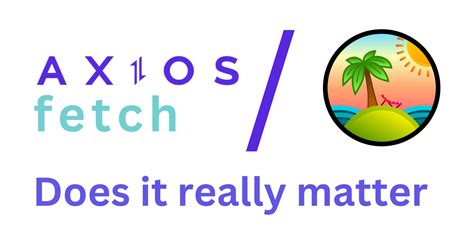 Axiosfetch Vs React Query