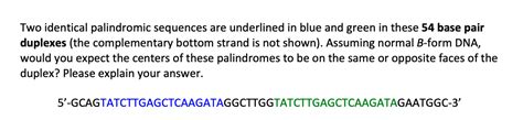 Solved Two Identical Palindromic Sequences Are Underlined In