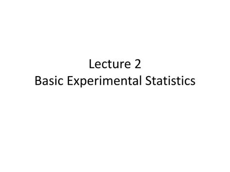 PPT Lecture 2 Basic Experimental Statistics PowerPoint Presentation Free Download ID 6549390