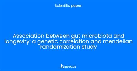 Es Iode On Linkedin Scientific Research Association Between Gut Microbiota And Longevity A…