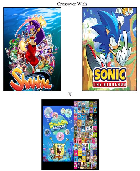 My Shantae X Sonic X Spongebob Crossover Wish By Matthewsrenders4477