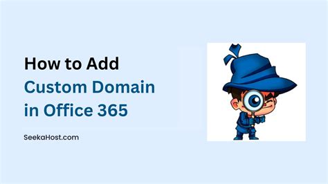 How To Add Custom Domain In Office 365 Seekahost™