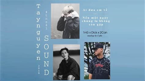 Lyrics Ai A Em V N U M T Ng Y Ch Ng Ta Kh Ng C N G P Mashup Youtube