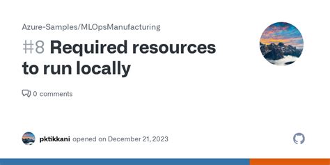 Required Resources To Run Locally · Issue 8 · Azure Samplesmlopsmanufacturing · Github