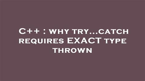 C Why Try Catch Requires EXACT Type Thrown YouTube