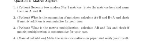 Solved Python Generate Two Random By Matrices Chegg