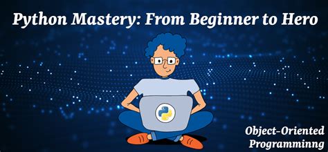 Python Programming 101 Understanding Object Oriented Programming By