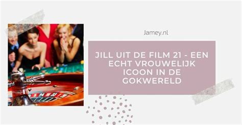 Jill Uit De Film Een Echt Vrouwelijk Icoon In De Gokwereld Jamey