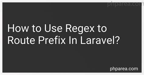 How To Use Regex To Route Prefix In Laravel In 2025