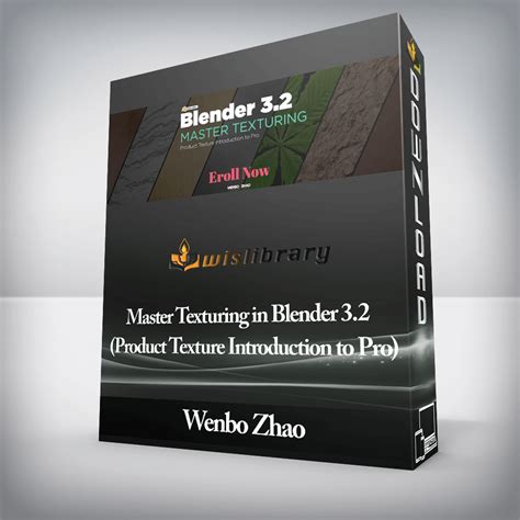 Wenbo Zhao Master Texturing In Blender 3 2 Product Texture Introduction To Pro Wisdom Library