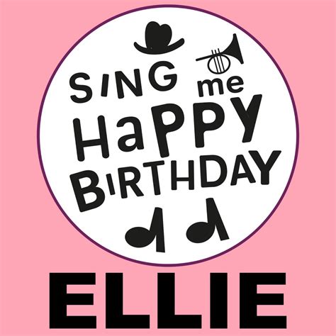Happy Birthday Ellie Vol 1 EP By Sing Me Happy Birthday On Apple Music