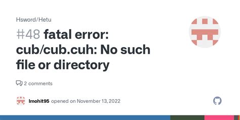 Fatal Error Cub Cub Cuh No Such File Or Directory · Issue 48 · Hsword Hetu · Github