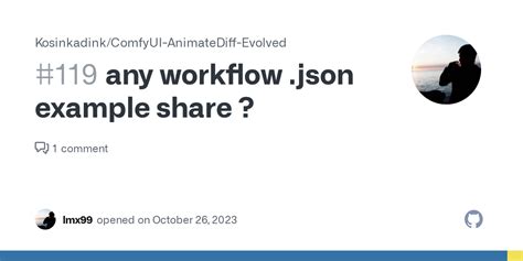 Any Workflow Json Example Share Issue Kosinkadink ComfyUI AnimateDiff Evolved GitHub