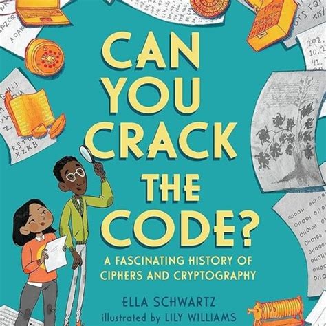 Stream Book Can You Crack The Code A Fascinating History Of Ciphers And Cryptography From
