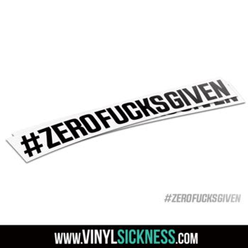 ZERO FUCKS GIVEN HASHTAG JDM TUNER STICKERS DECALS VS