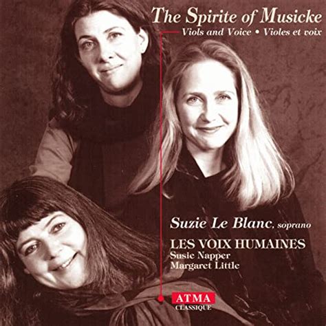 Reproducir The Spirite Of Musicke De Suzie Leblanc And Les Voix Humaines