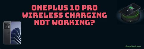 How To Guide OnePlus 10 Pro Wireless Charging Not Working