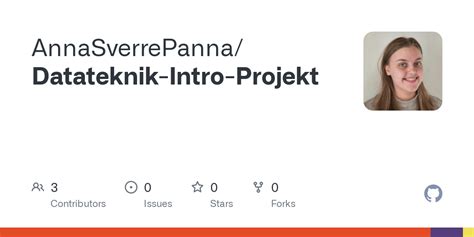 GitHub AnnaSverrePanna Datateknik Intro Projekt