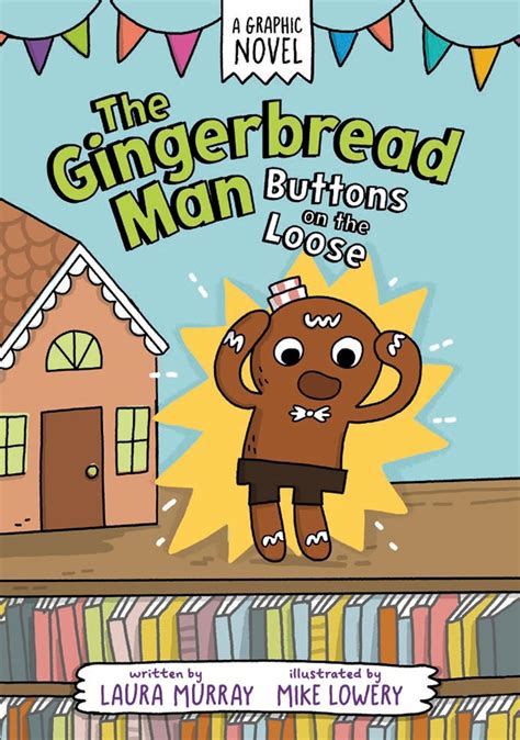 The Gingerbread Man Buttons On The Loose A Graphic Novel