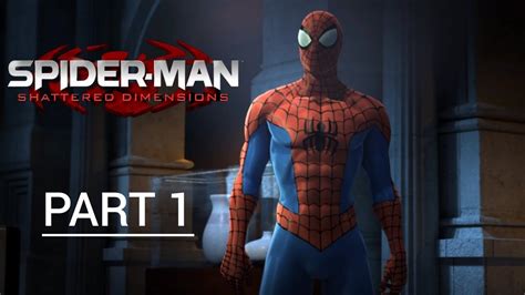 Spider-Man: Shattered Dimensions Gameplay Walkthrough | Part 1 - YouTube