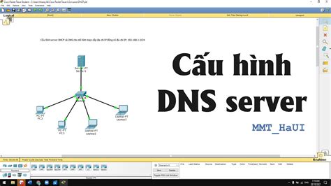 Cấu Hình Dns Server Trong Cisco Packet Tracer Vidoe