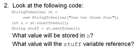 Solved Look At The Following Code StringTokenizer St New Chegg Com