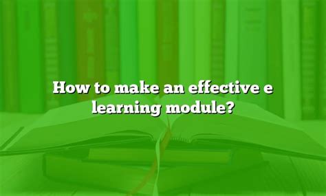 How To Make An Effective E Learning Module