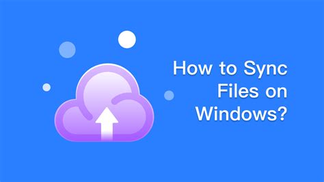 How To Sync Files On Windows 4 Effective Ways