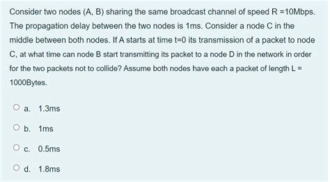 Solved Consider Two Nodes A B Sharing The Same Broadcast Chegg