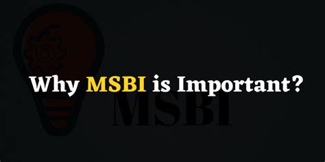 Why Msbi Is Important