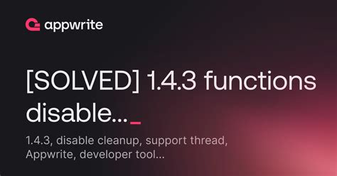Solved 143 Functions Disable Cleanup Threads Appwrite