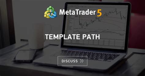 Template Path Mt5 General Mql5 Programming Forum