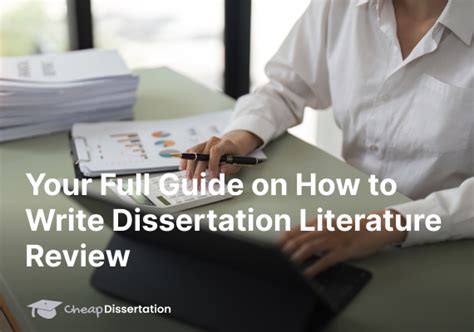 Your Full Guide On How To Write Dissertation Literature Review