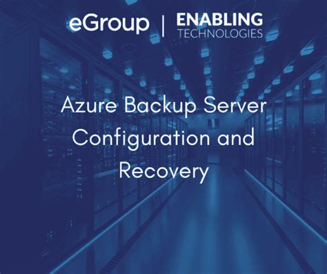 Azure Backup Server Configuration And Recovery Egroup Us
