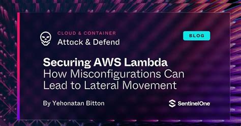 Securing Aws Lambda How Misconfigurations Can Lead To Lateral Movement