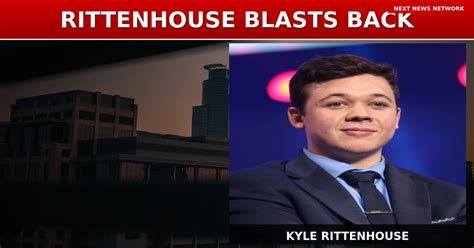 Exposed Kyle Rittenhouse Blasts Democrats For Using His Name As Rage