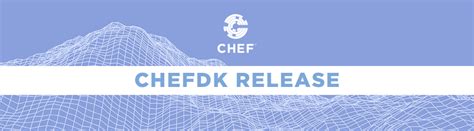 Chefdk 0120 Released Chef Blog Chef